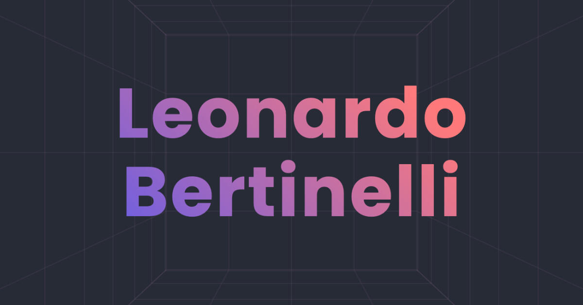 Hi, I'm Leonardo Bertinelli